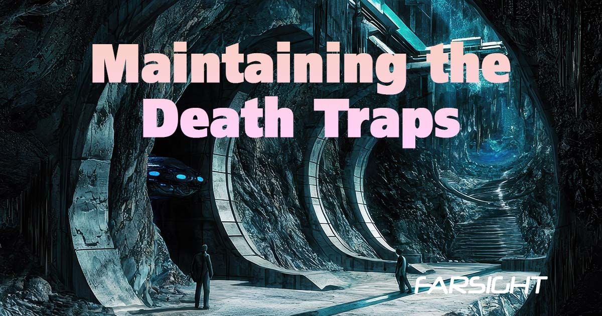 Maintaining the Death Traps